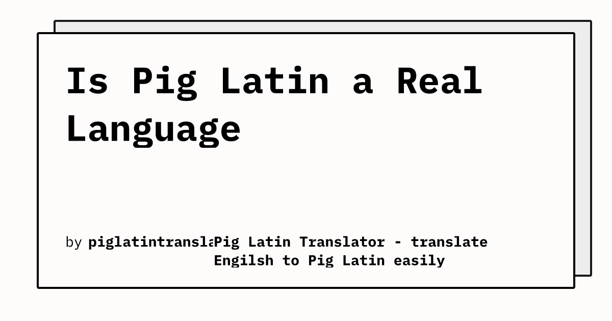 Is Pig Latin a Real Language | Pig Latin Translator - translate Engilsh ...
